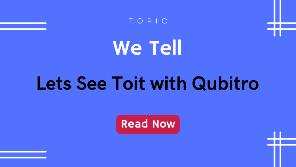 Lets See Toit with Qubitro - Leadup Blog